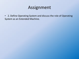 Operating system 02 os as an extended machine | PPTX