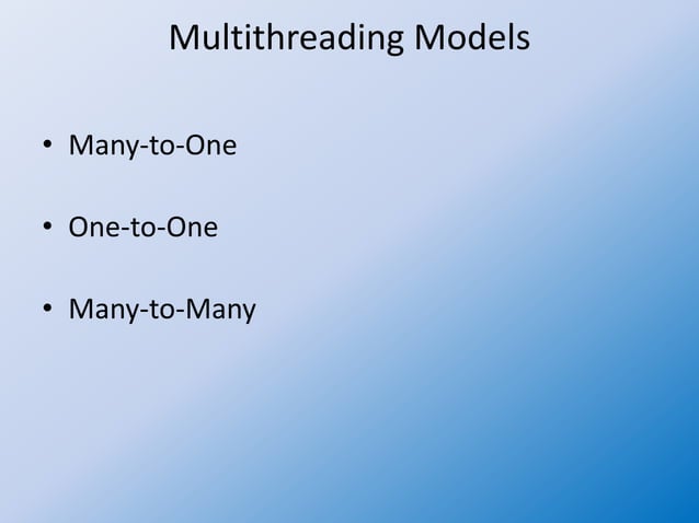 Operating system 21 multithreading models | PPTX | Operating Systems ...