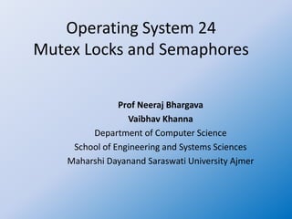 Operating system 24 mutex locks and semaphores | PPTX