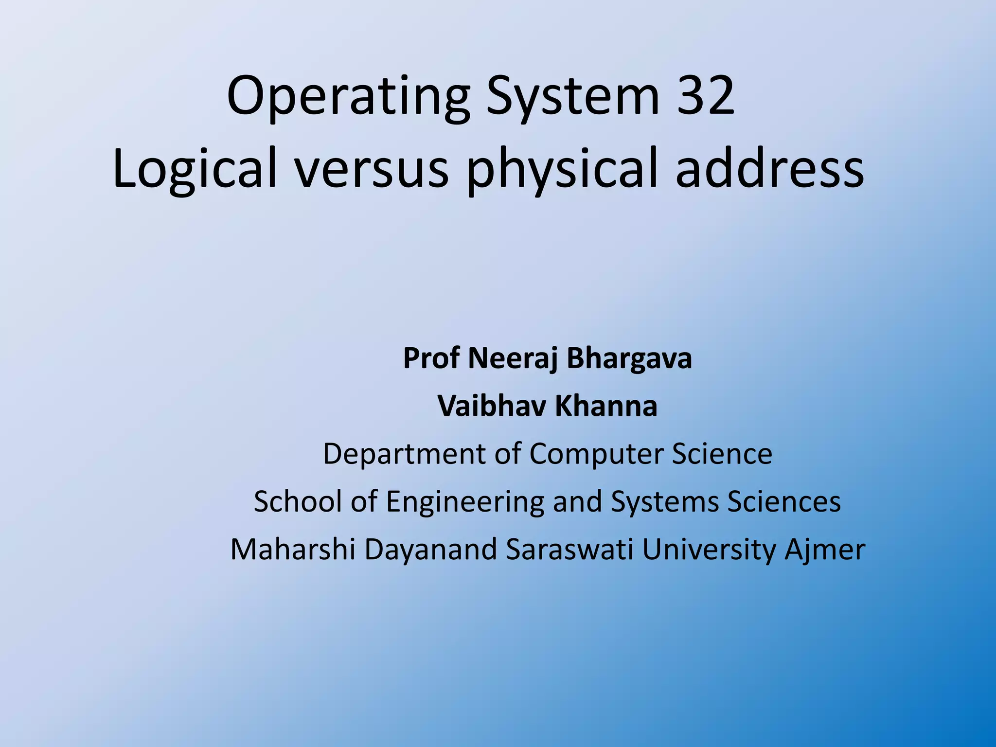 Operating system 32 logical versus physical address | PPTX
