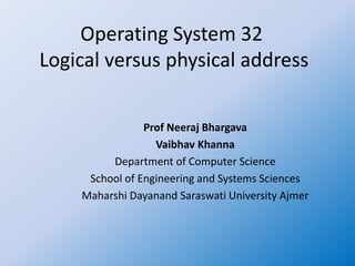 Operating system 32 logical versus physical address | PPTX