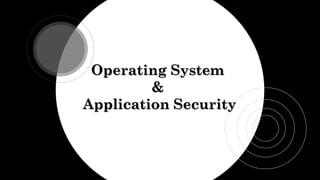 Operating System & Application Security | PPT