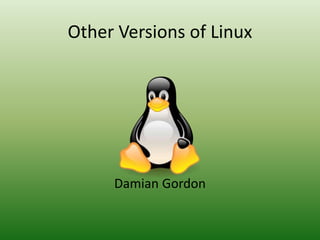 Operating Systems: Versions of Linux | PPT