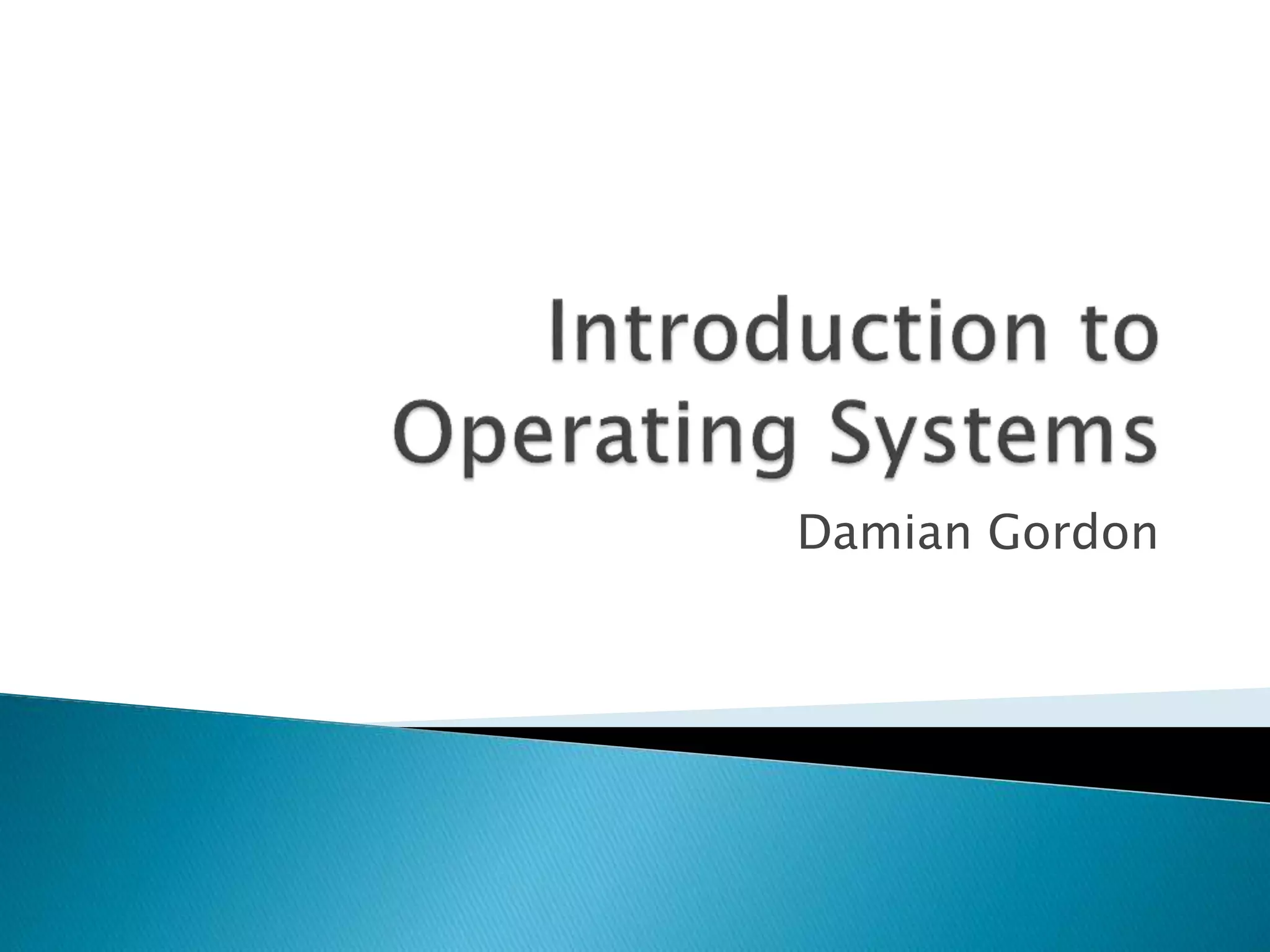 Introduction To Operating Systems Ppt