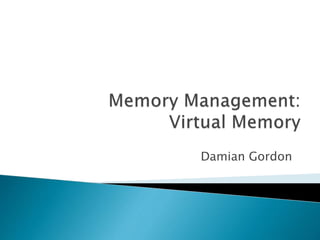 Operating Systems - Virtual Memory | PPTX