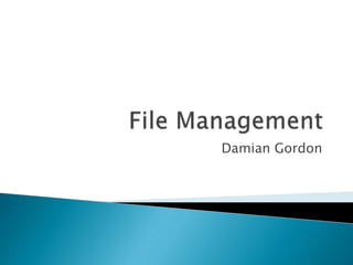 Operating Systems: File Management | PPTX