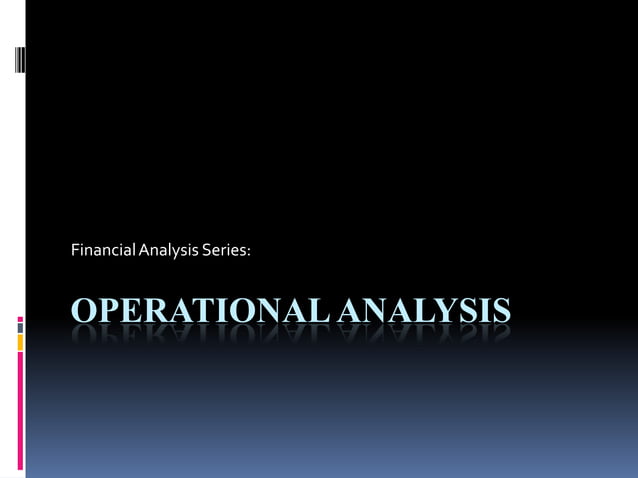Financial Analysis Series: Operational analysis | PPTX