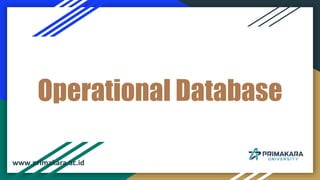 Operational Database by primakara univ.pptx