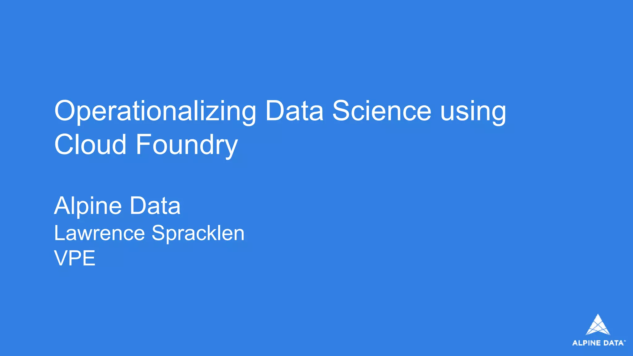 Operationalizing Data Science Using Cloud Foundry | PPT