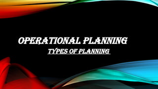 OPERATIONAL PLANNING in management .pptx