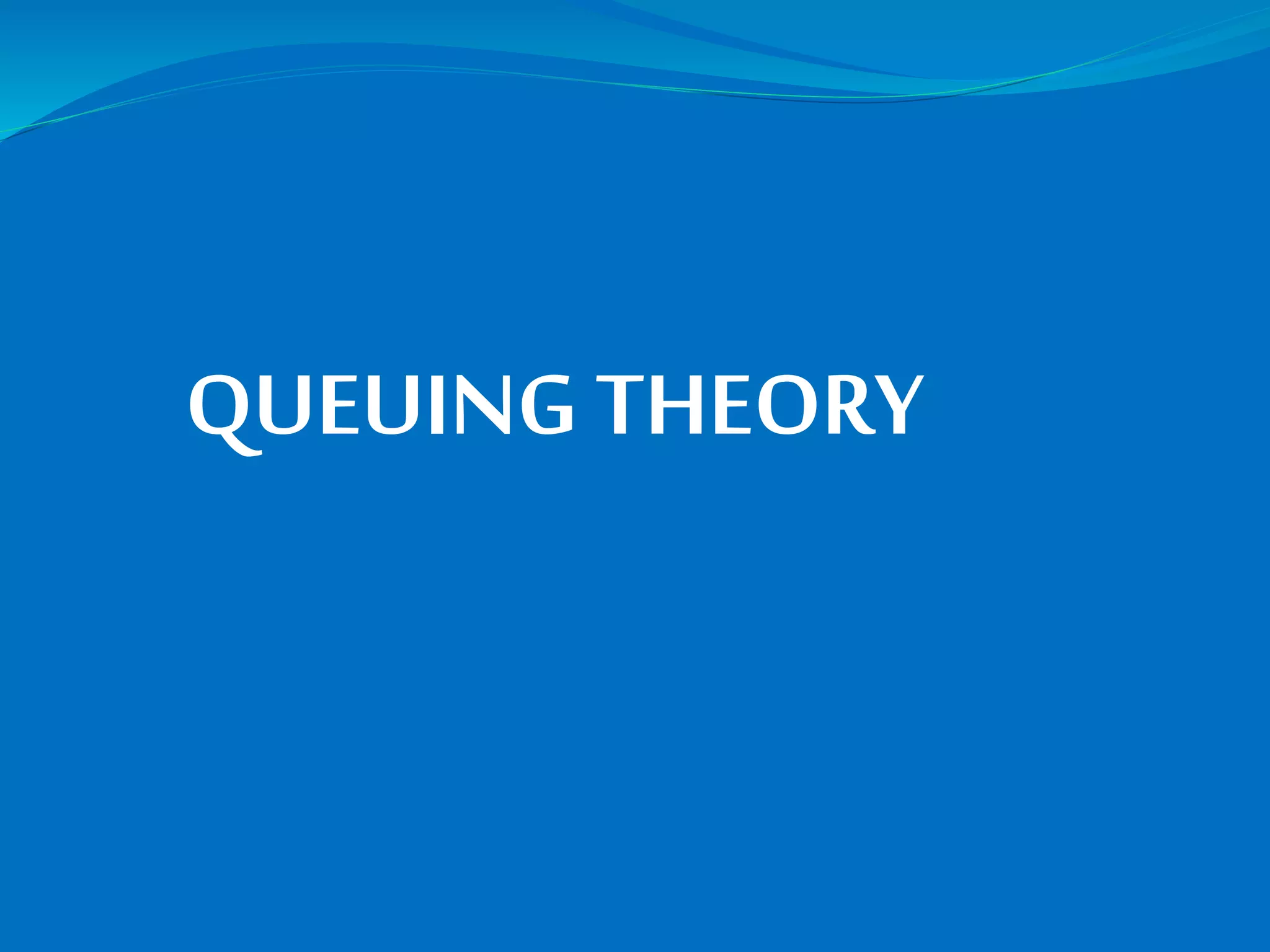 Operational Research Queuing Theory Pptx