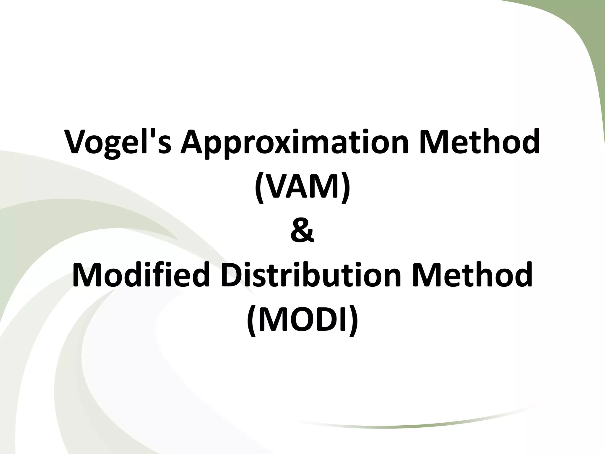 Vogel's Approximation Method & Modified Distribution Method | PPTX