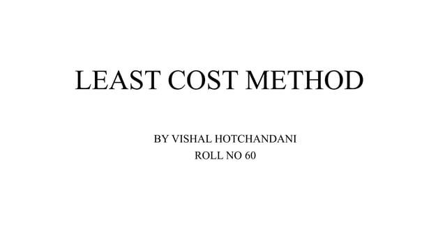 LEAST COST METHOD | PPTX