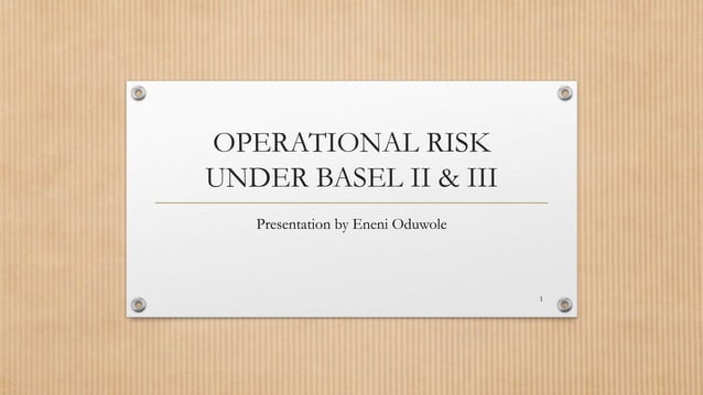 Operational Risk Management Under Basel II & Basel III | PPT | Business ...