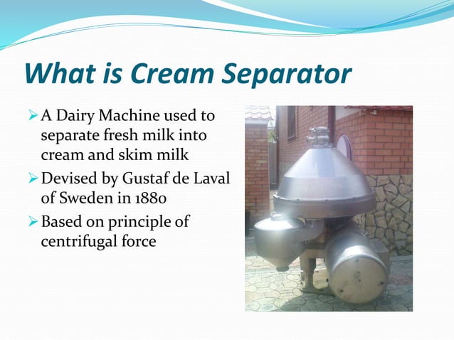 Operation,care and maintenance of cream separator | PPTX | Food & Drink