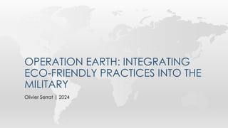 Operation Earth: Integrating Eco-Friendly Practices into the Military | PDF