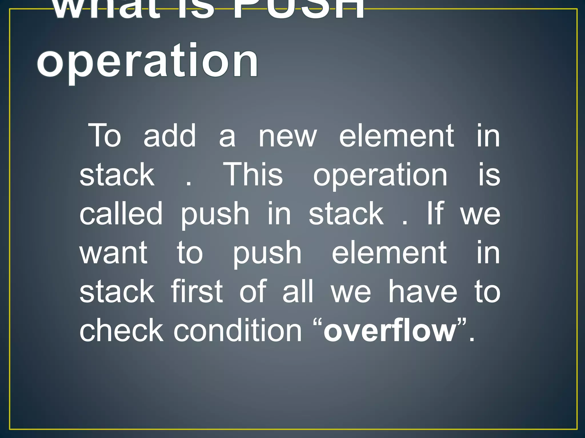 Operation on stack | PPTX | Computing | Technology & Computing