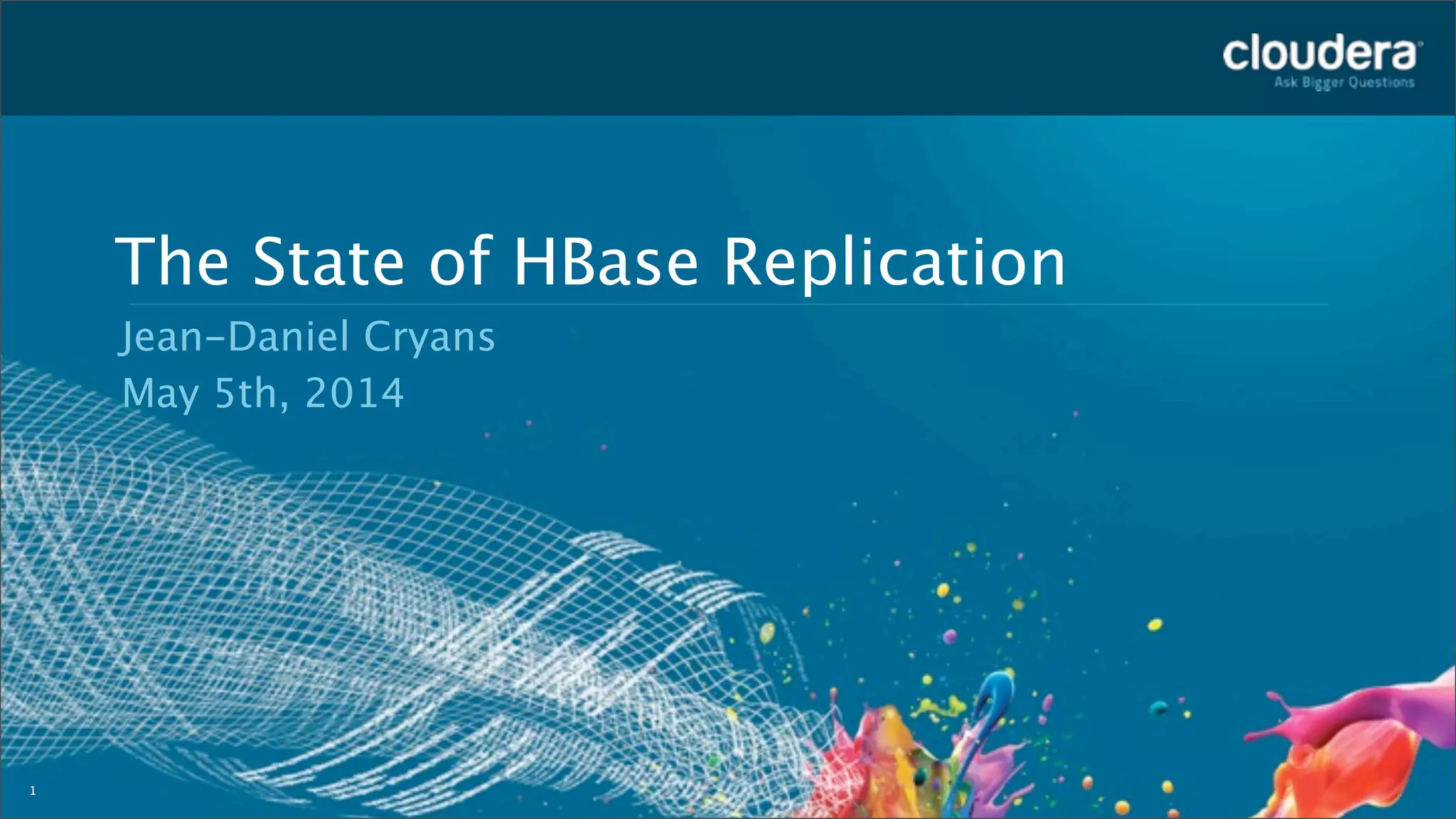 The State of HBase Replication | PPT