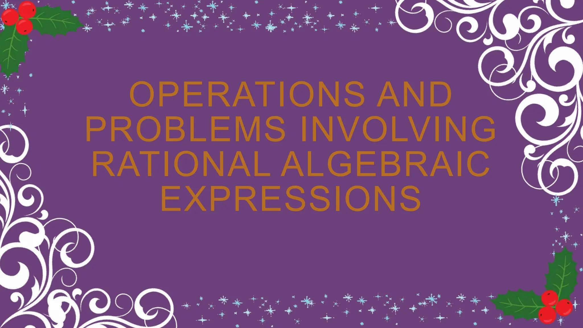 operations and problems involving rational algebraic expressions.pptx