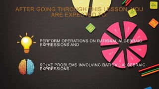 operations and problems involving rational algebraic expressions.pptx