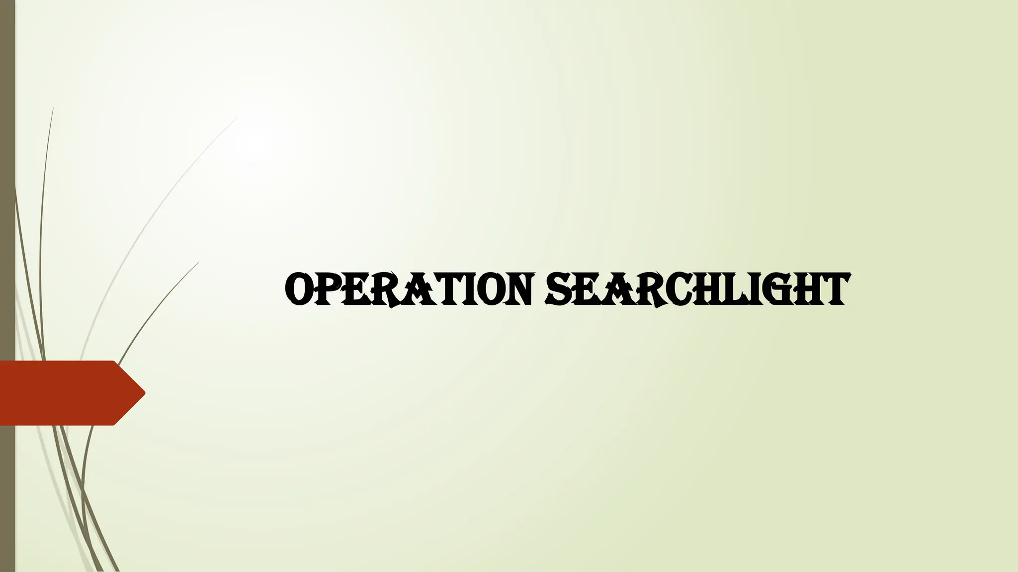 Operation searchlight in 1971 Bangladesh.pptx | War and Conflicts