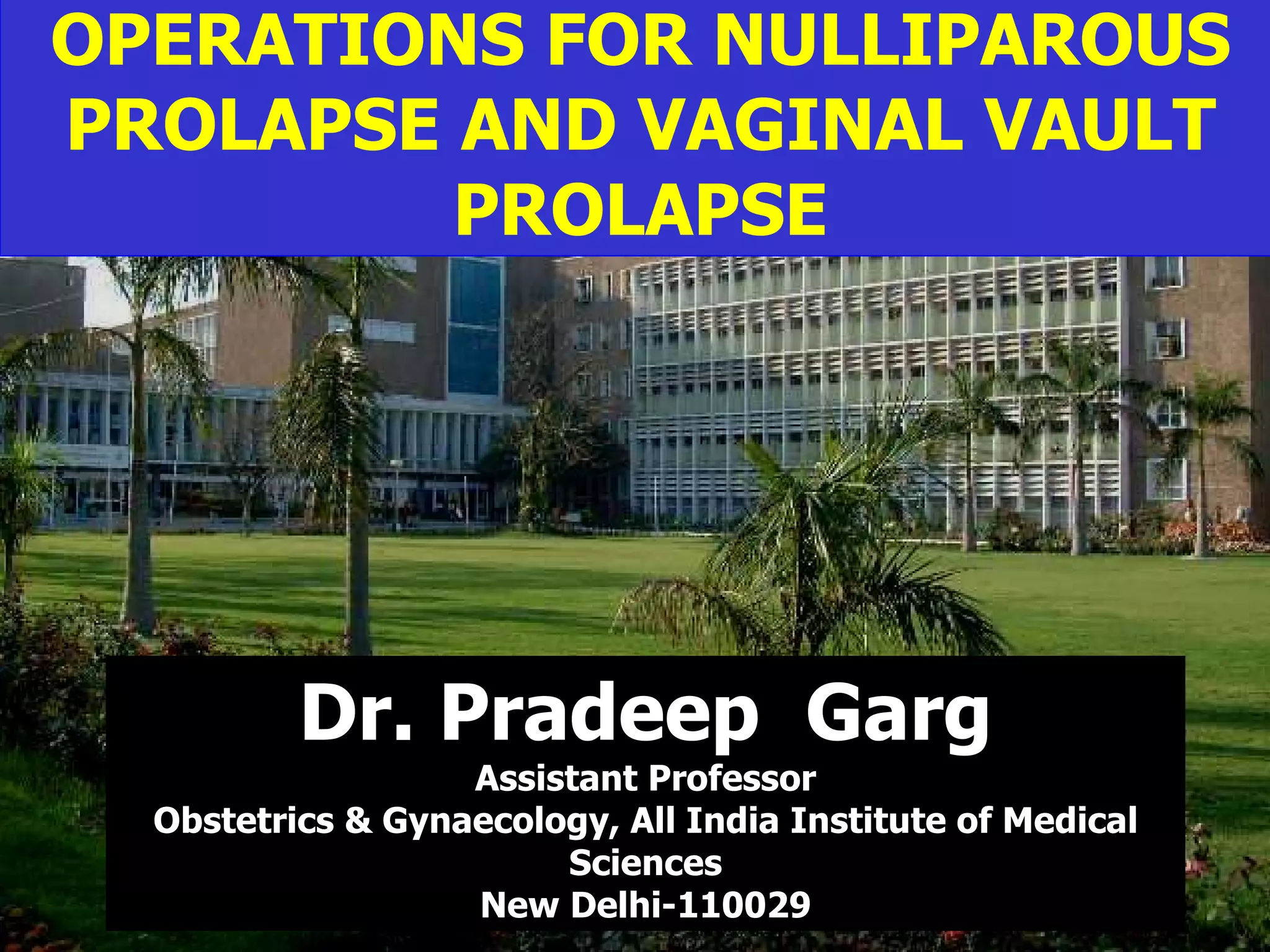 Operations For Nulliparous Prolapse And Vaginal Vault Prolapse, Mob ...