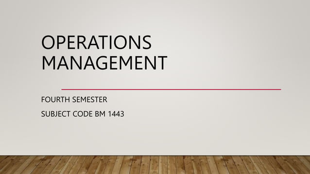 OPERATIONS MANAGEMENT- Full Slides.pptx