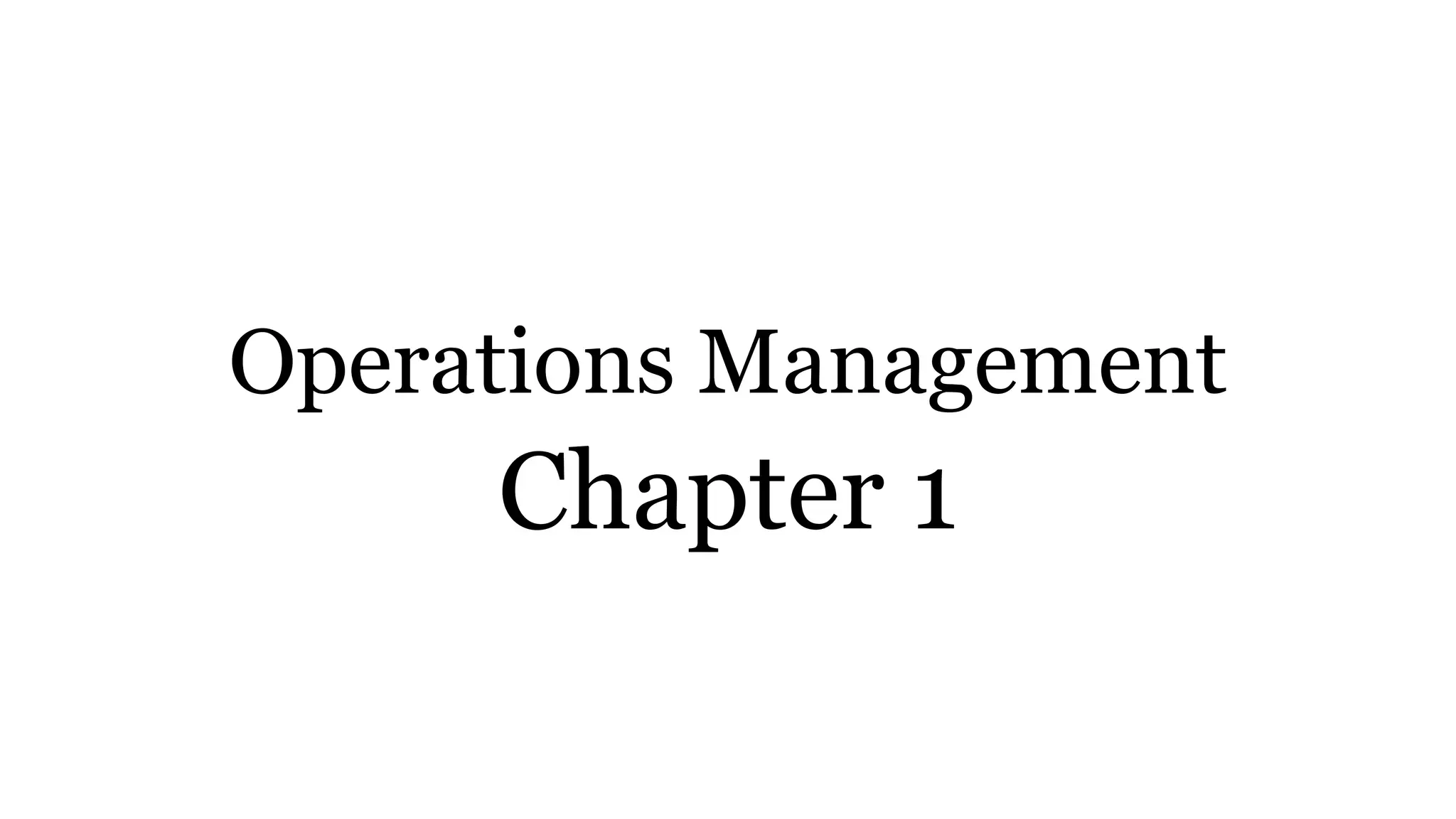 Introduction Operations Management tutorial-1.pptx | Business Administration | Business