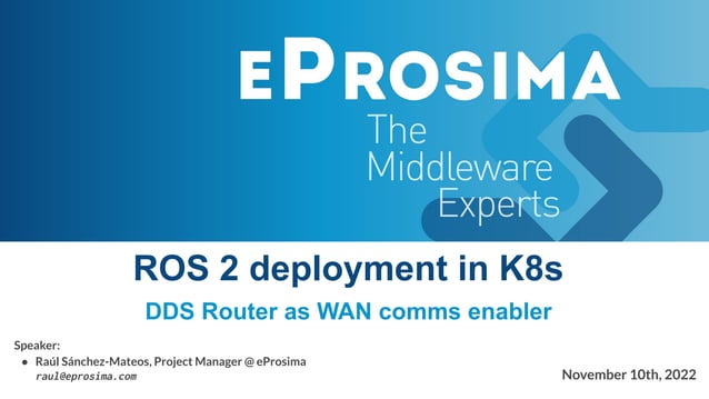 ROS 2 deployment in K8s: DDS Router as WAN comms enabler | PPT