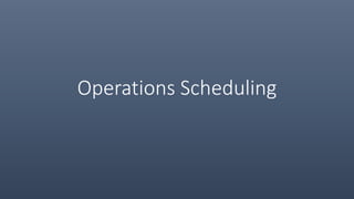 Operations scheduling | PPTX