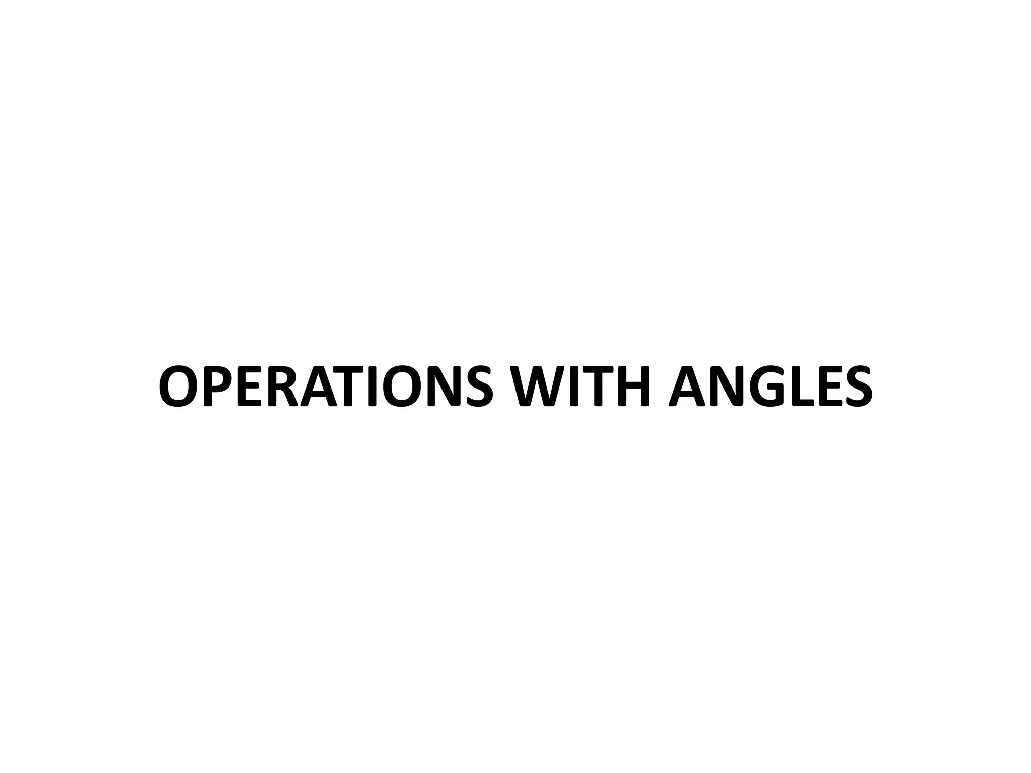 Operations with angles | PPTX