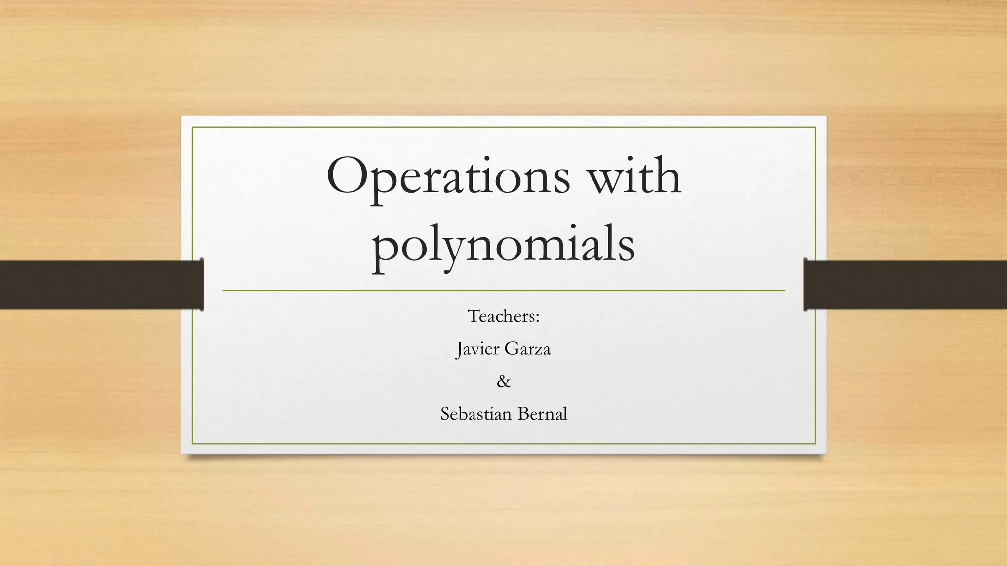 Operations with polynomials | PPTX