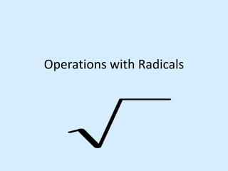 Operations with Radicals | PPTX