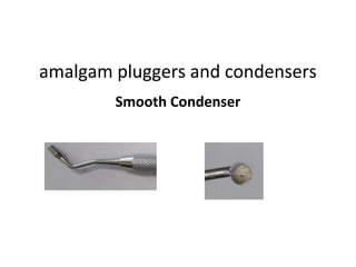 Dental Condenser