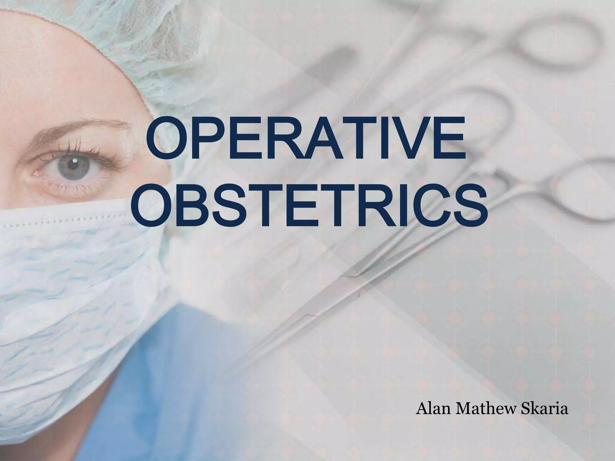 Operative obstetrics | PPTX