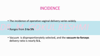 Operative vaginal delivery - forceps , vacuum delivery. | PPTX