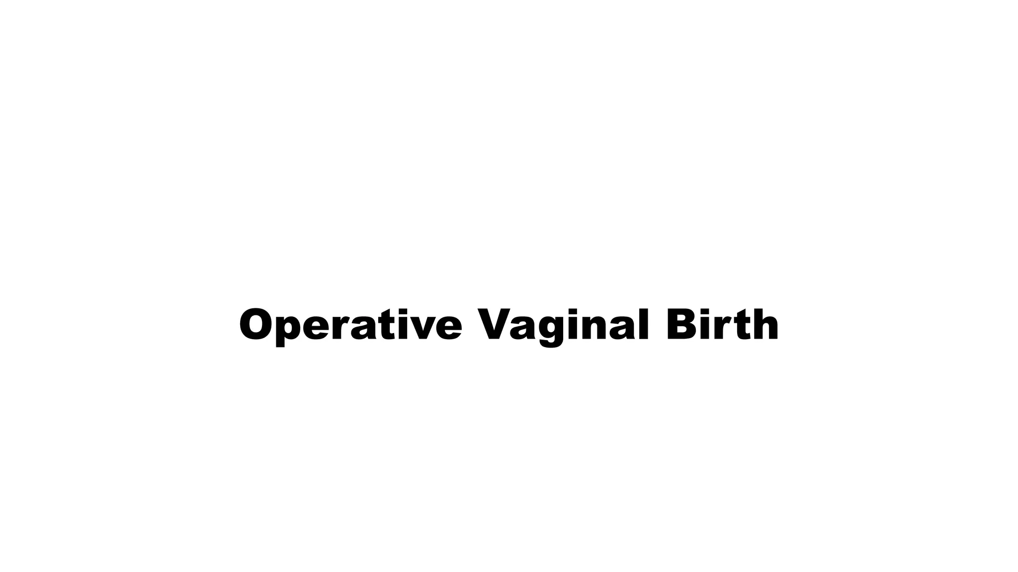 OPERATIVE VAGINAL DELIVERY during labour.pptx