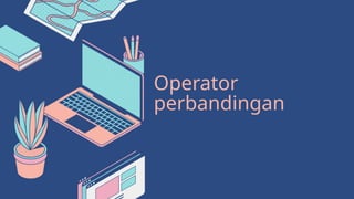 Operator Perbandingan dan percabangan IF (4).pptx