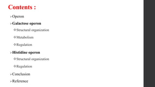 Galactose operon and Histidine operon | PPTX