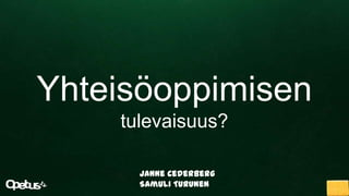 Opetus.tv:n esittely - Janne Cederberg & Samuli Turunen | PPTX