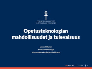 Opetusteknologian mahdollisuudet ja tulevaisuus | PPT
