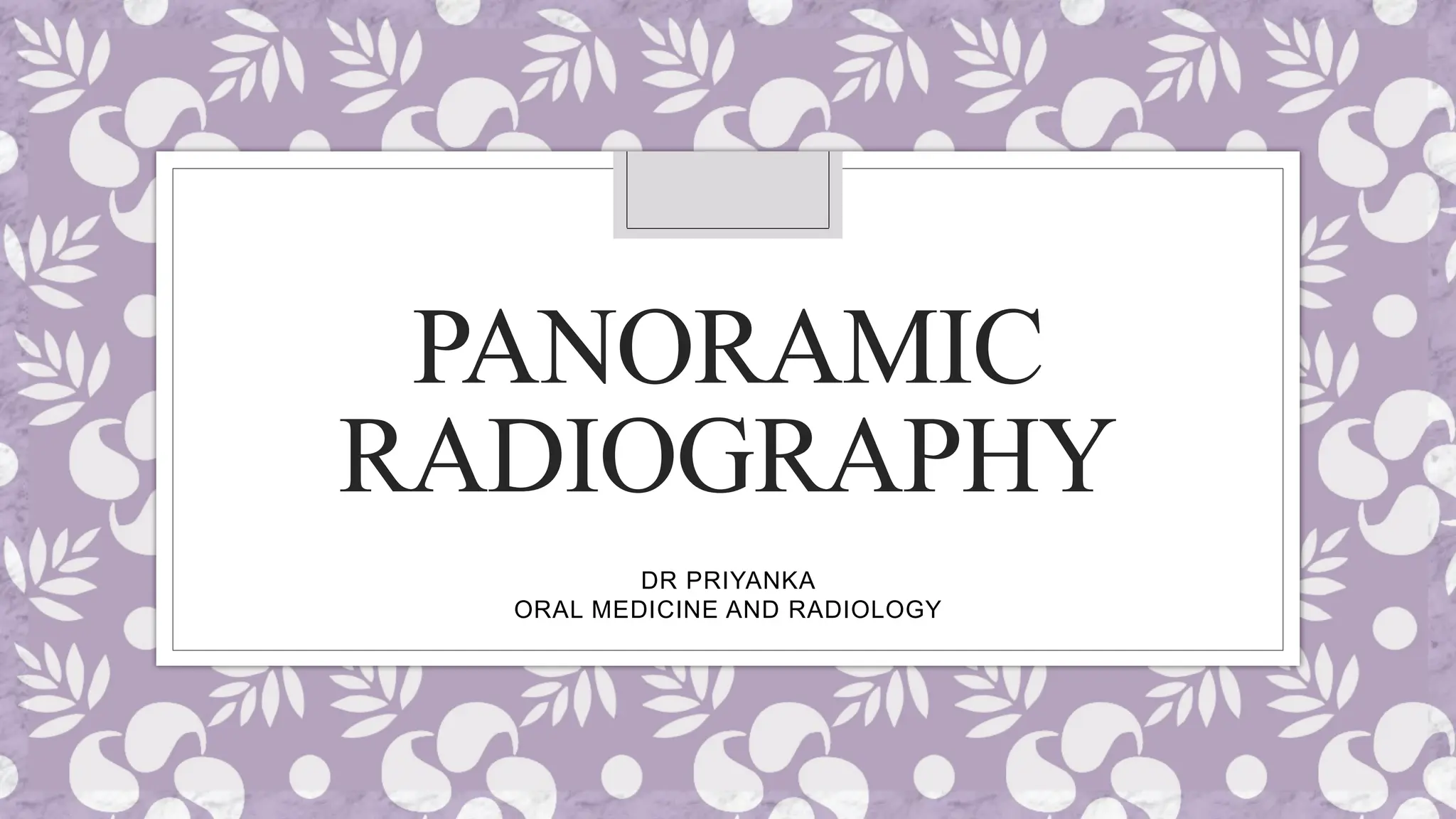 OPG (ORTHOPANTOMOGRAPHY) - PANORAMIC RADIOGRAPHY- DR PRIYANKA | PPTX
