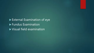 Ophthal examination of eye | PPTX