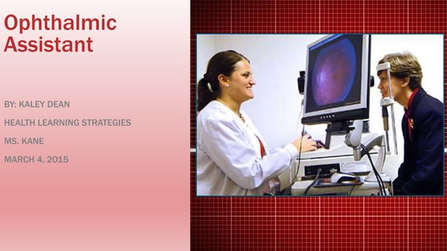 Ophthalmic assistant | PPTX