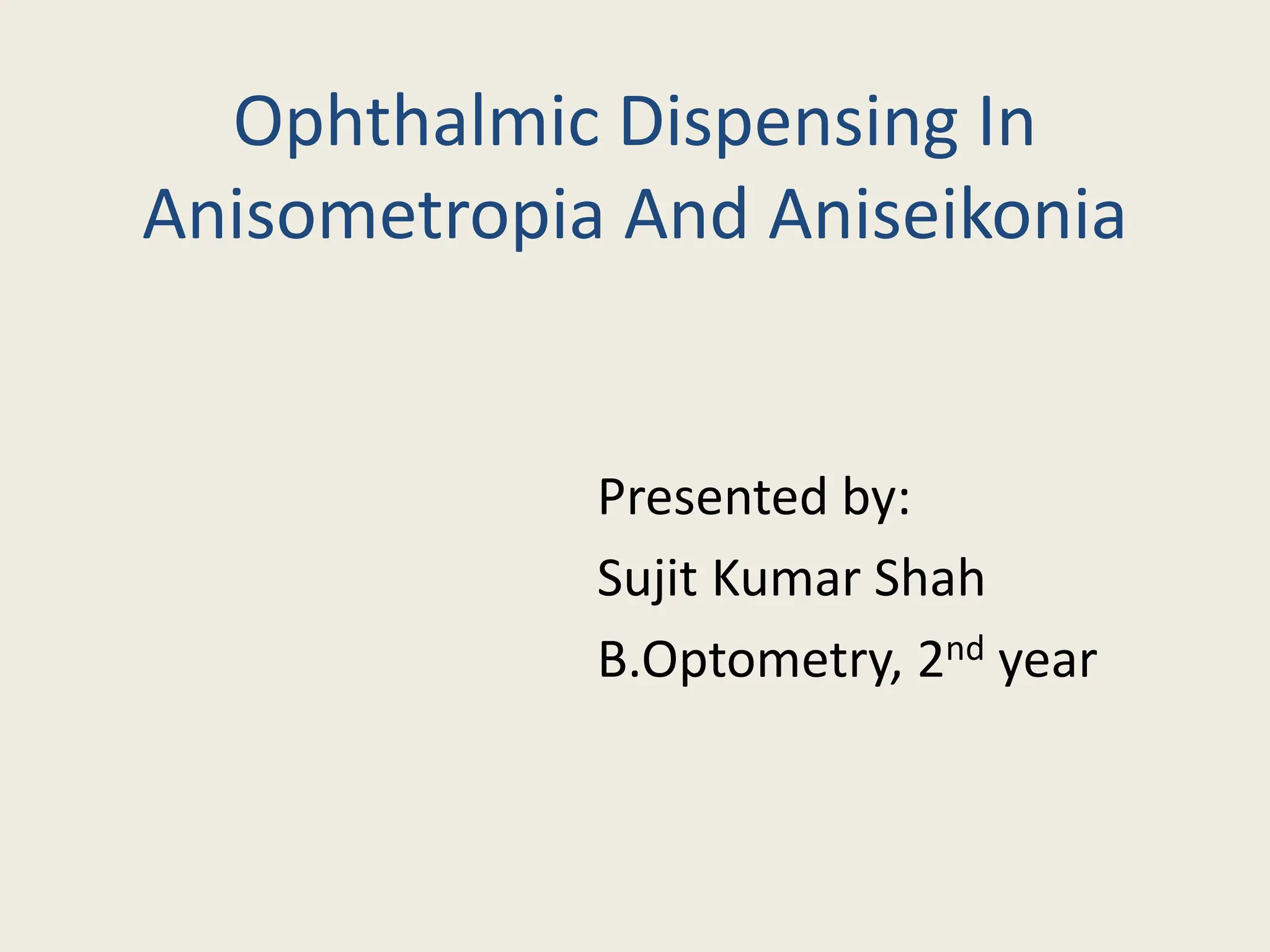 Ophthalmic dispensing in Anisometropia and Aniseikonia.pptx
