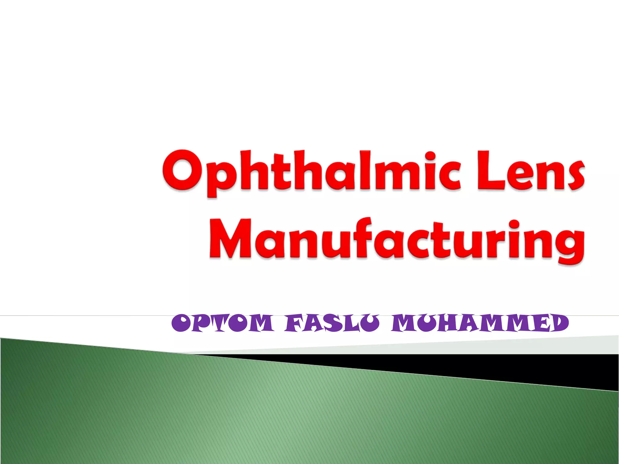 Ophthalmic lens manufacturing | PPT