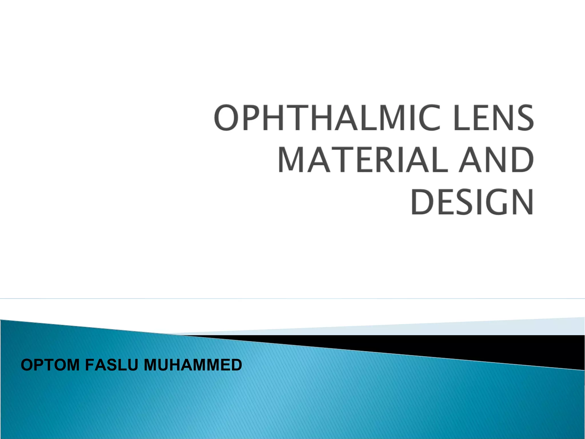 Ophthalmic lens material and design | PPT