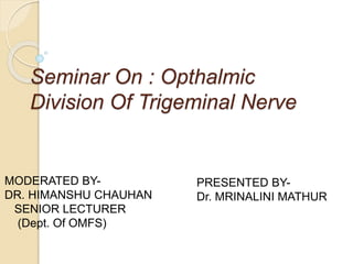 Ophthalmic nerve | PPTX