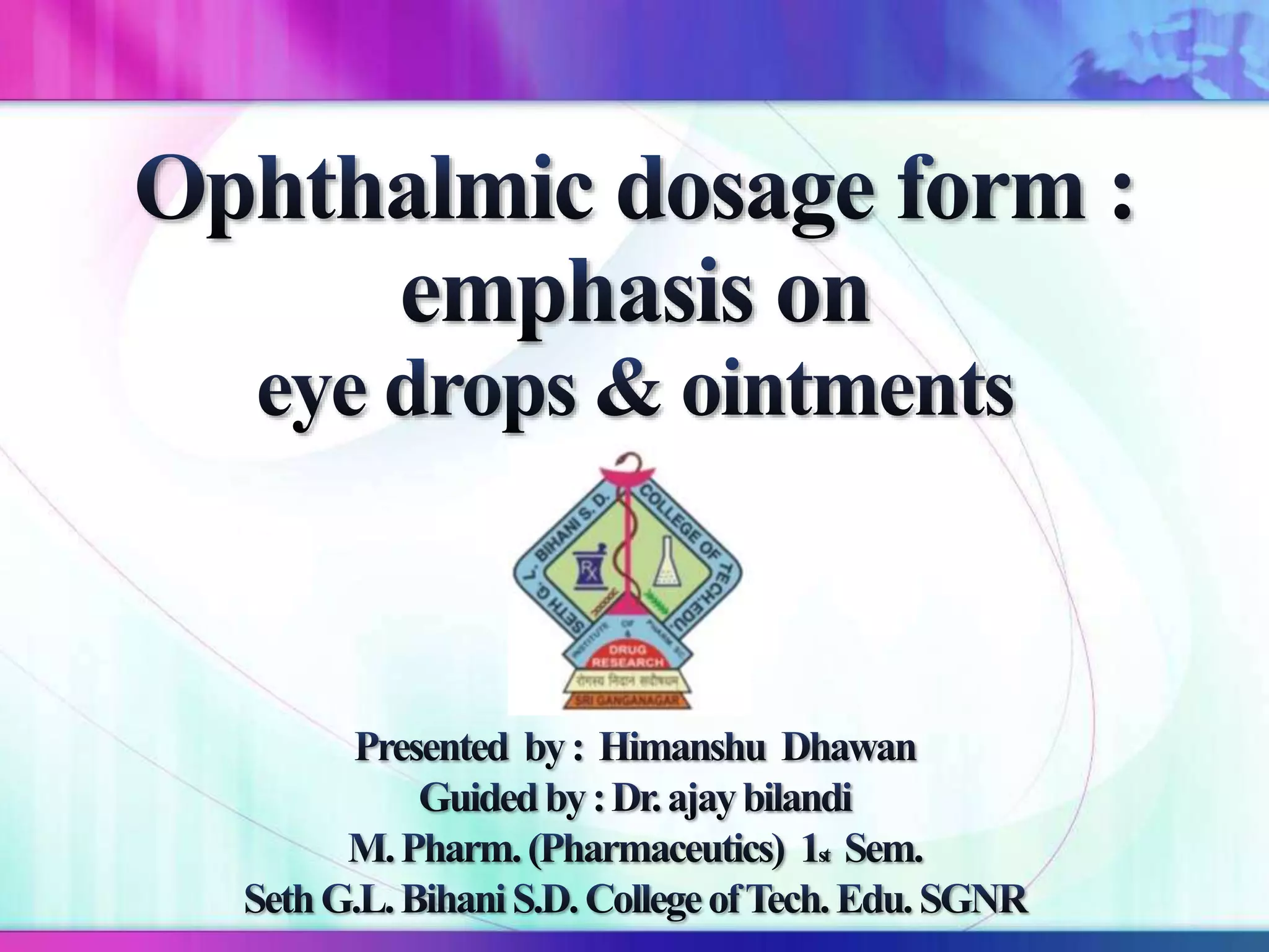 Ophthalmic dosage form: eye drops & ointment | PPTX
