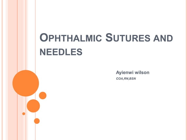 Ophthalmic Sutures and needles.pptx